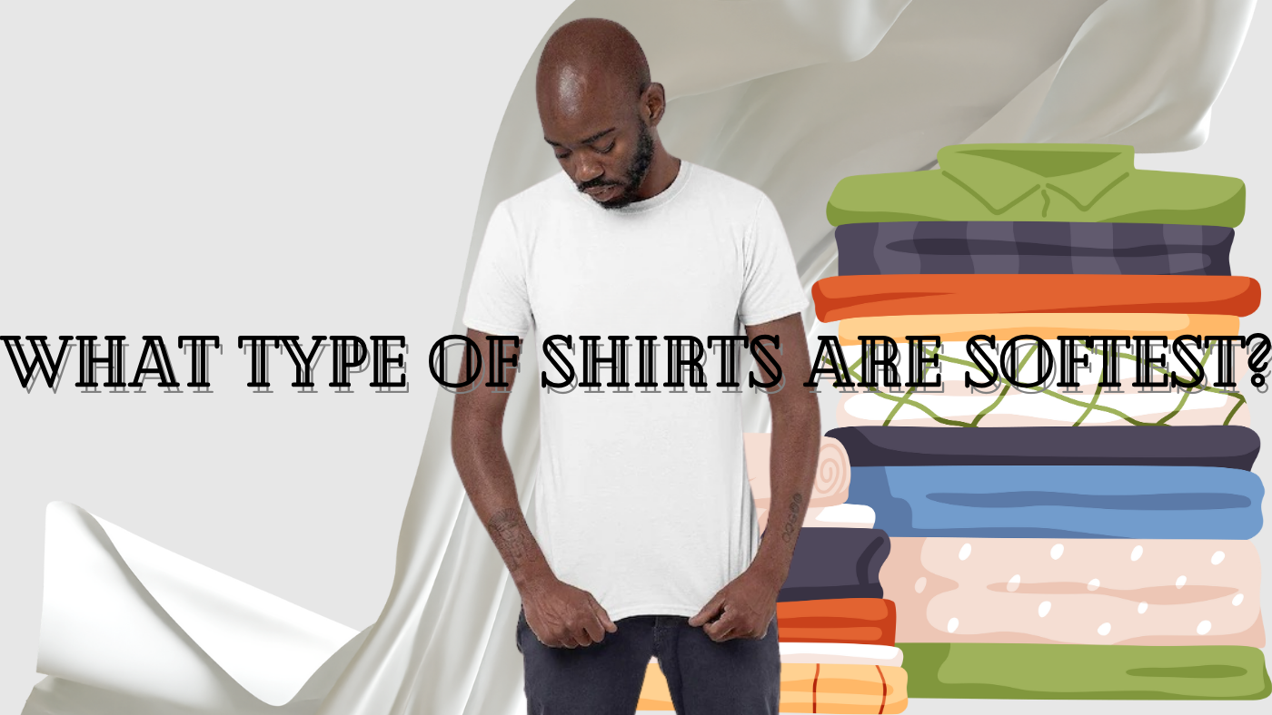 What Type of Shirts Are Softest? – Priority Souls
